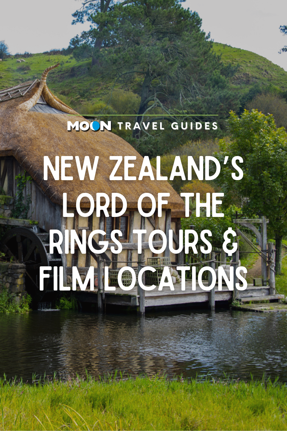 New Zealand's Lord of the Rings Tours and Film Locations | Moon Travel ...