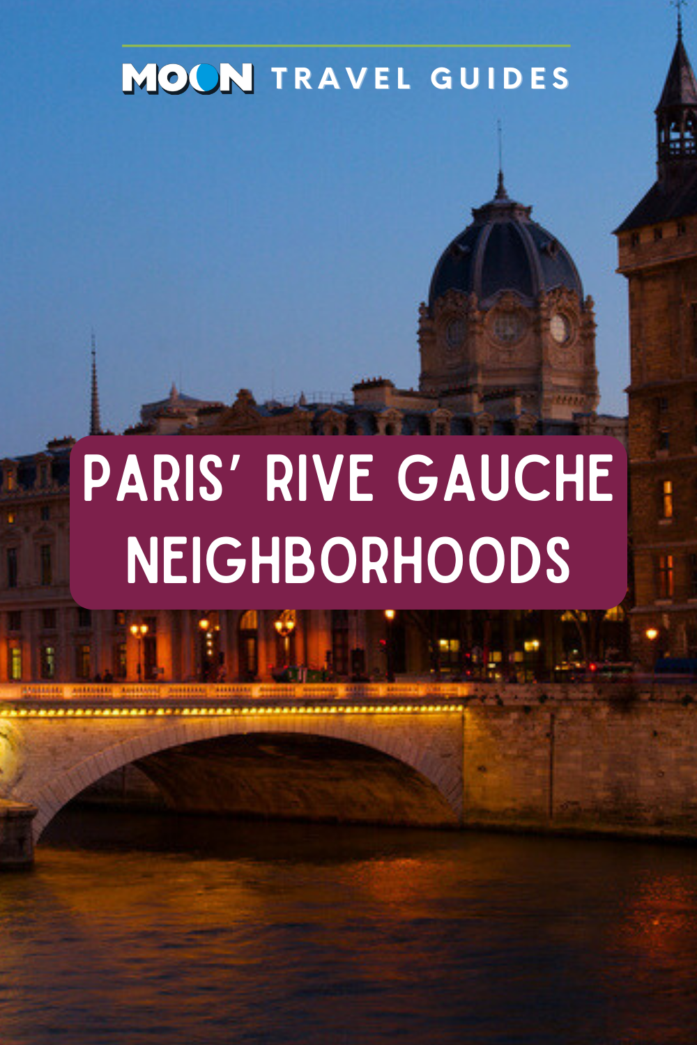 Paris’s Rive Gauche Neighborhoods | Moon Travel Guides
