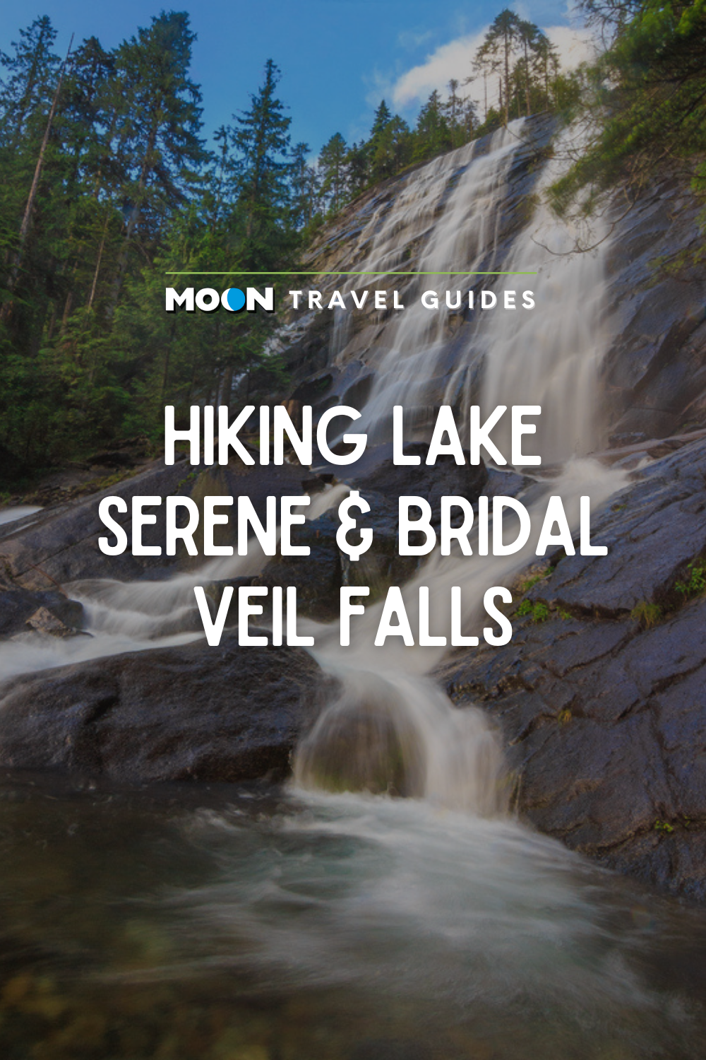Hiking Lake Serene and Bridal Veil Falls | Moon Travel Guides